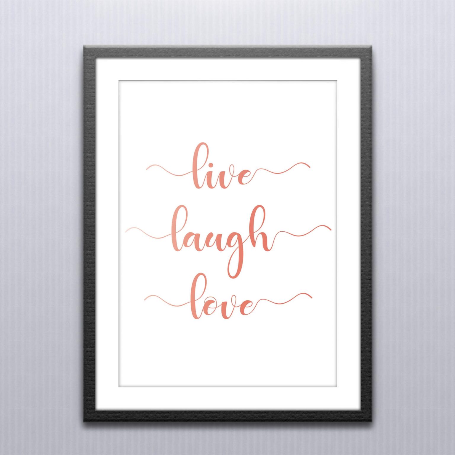 Live Laugh Love Quote – Wall Art / Poster Rose Gold Foiled – 1